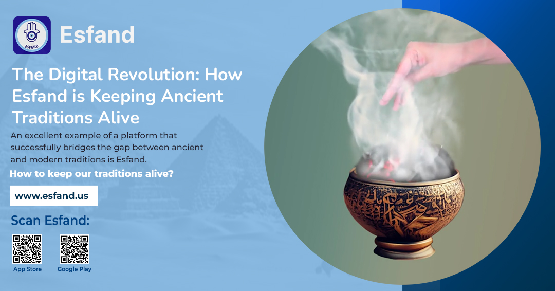 How Esfand is Keeping Ancient Traditions Alive | Esfand App