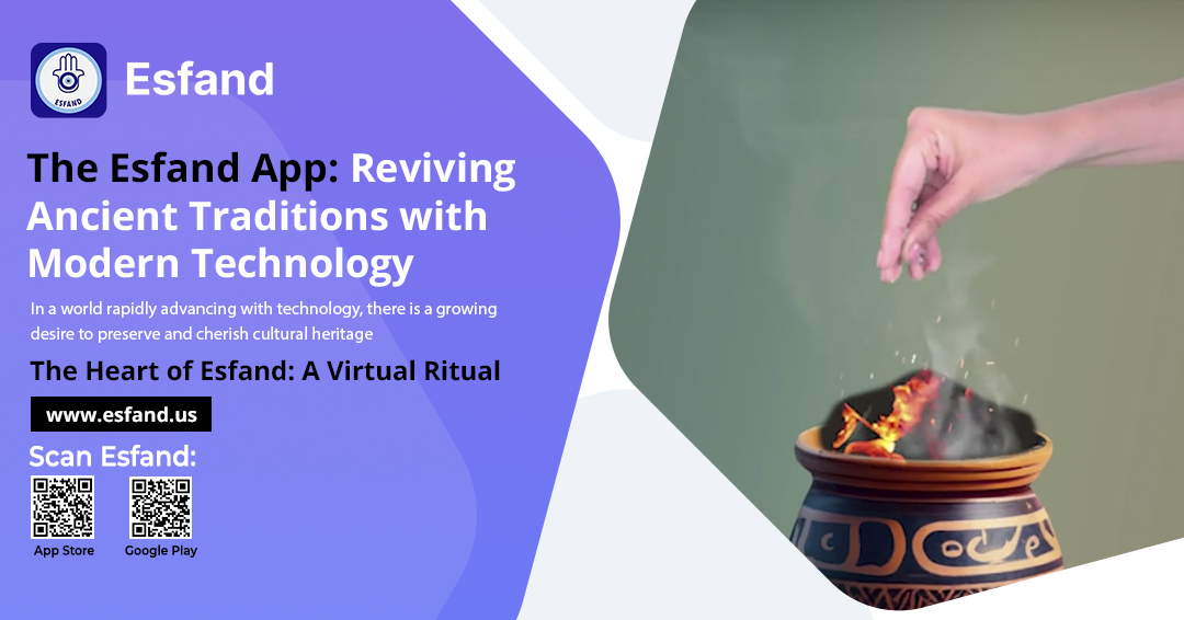Reviving Ancient Traditions with Modern Technology: Esfand App