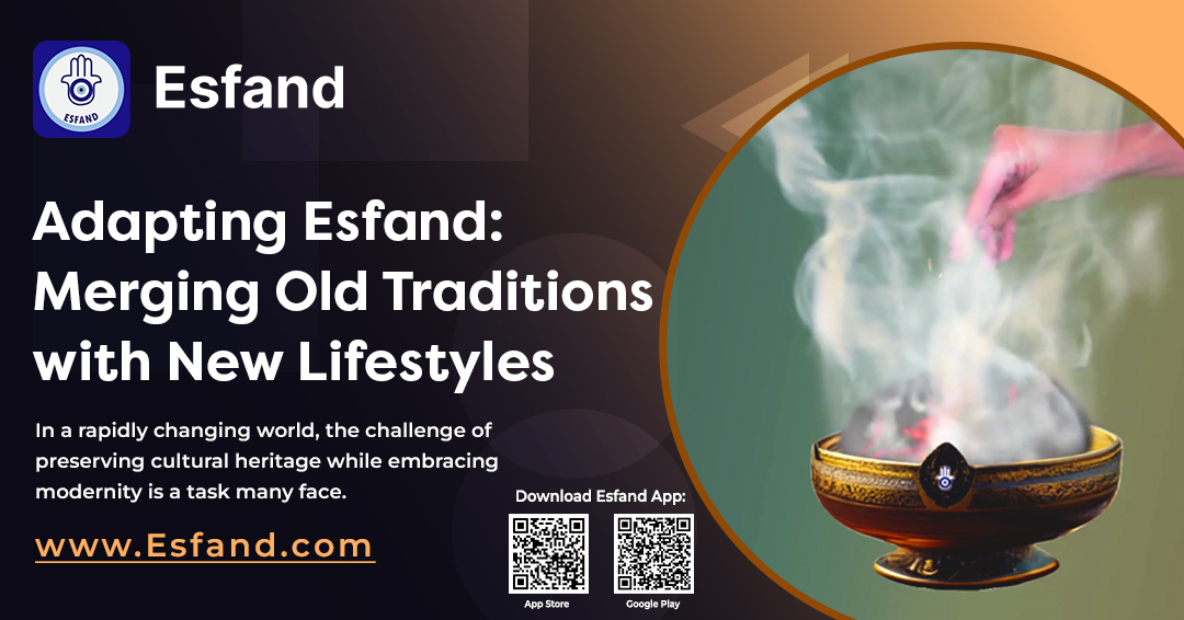 Adapting Esfand : Merging Old Traditions with New Lifestyles