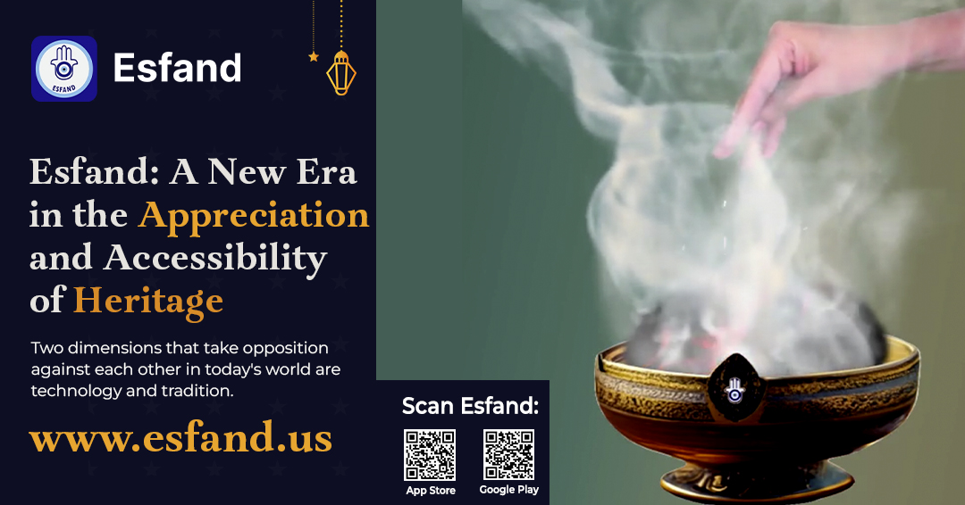 Esfand: A New Era in the Appreciation and Accessibility of Heritage