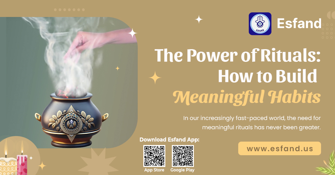 The Power of Rituals: How to Build Meaningful Habits | Esfand App
