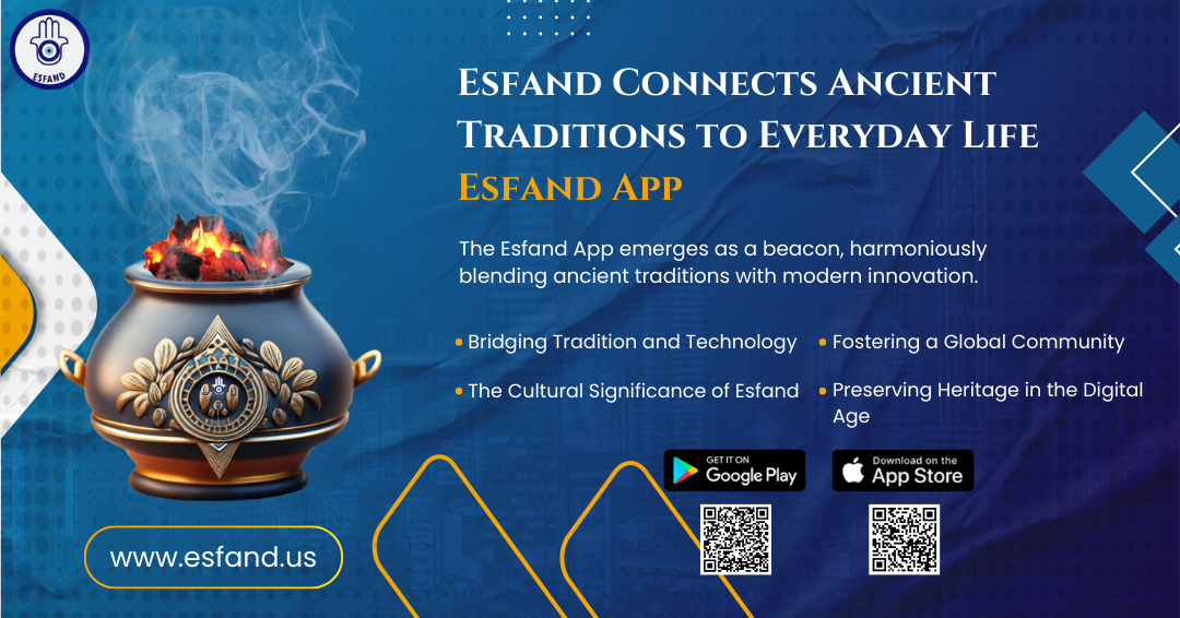 How Esfand Connects Ancient Traditions to Everyday Life | Esfand